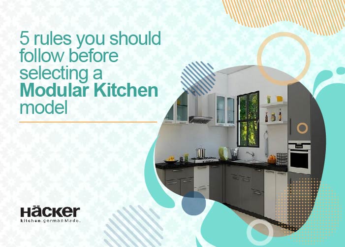 5 Rules To Follow Before Selecting A Modular Kitchen Model